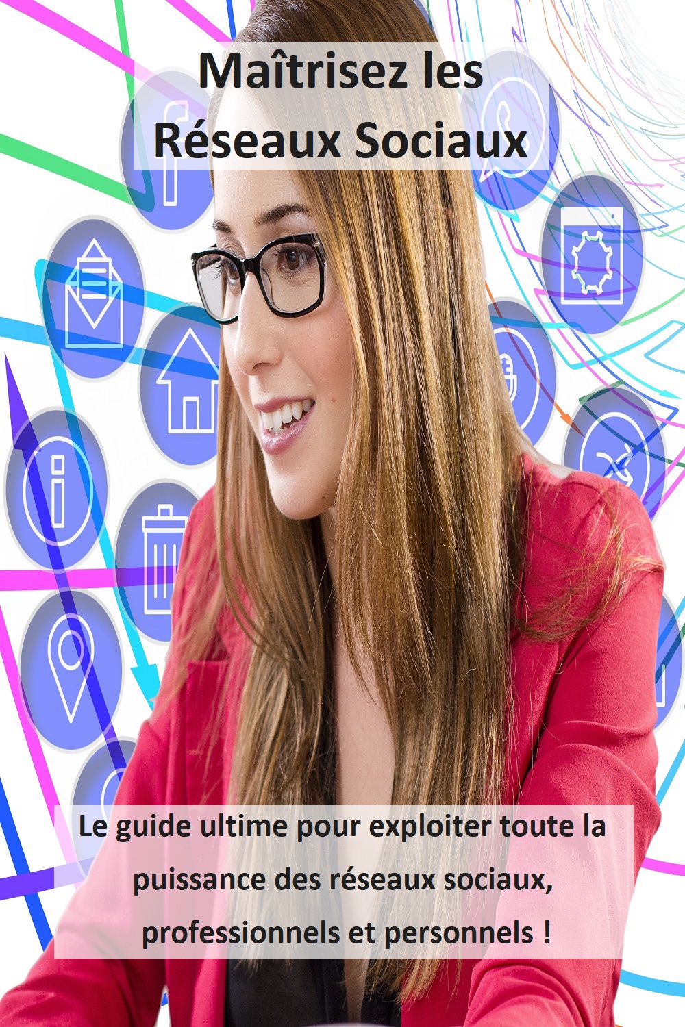 Maîtrisez les réseaux Sociaux